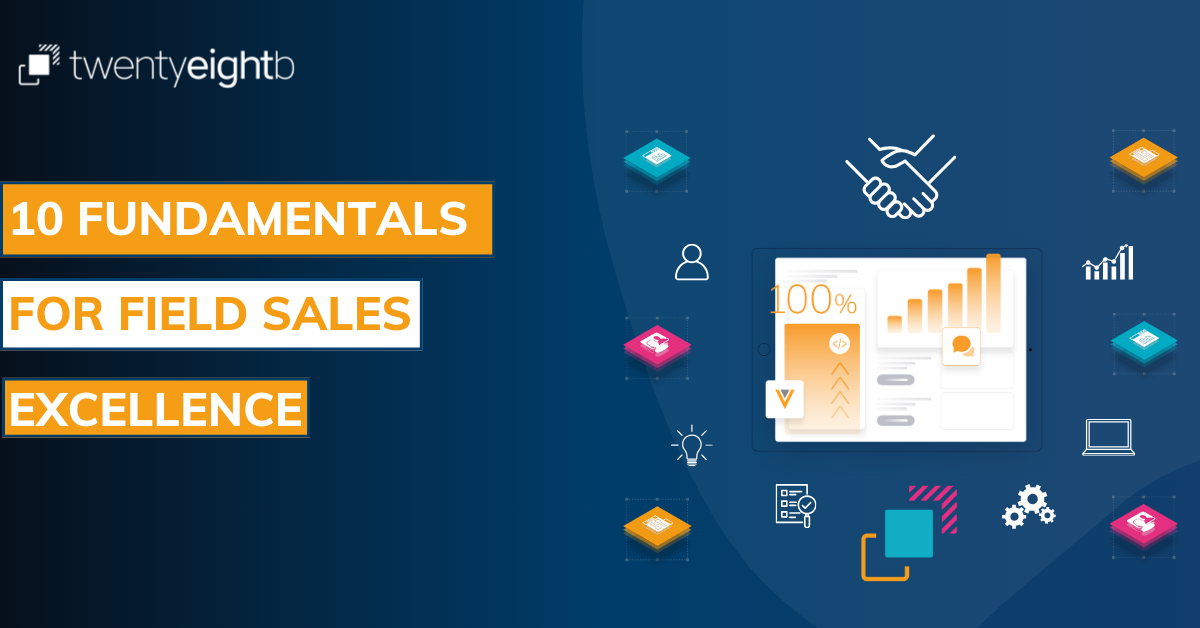 10 Fundamentals For Field Sales Excellence - twentyeightb